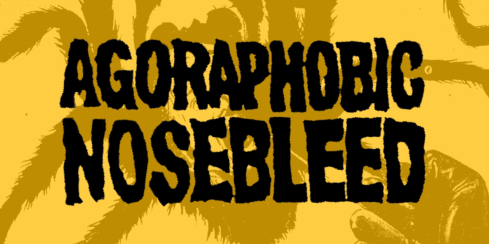 Agoraphobic Nosebleed Wallpaper